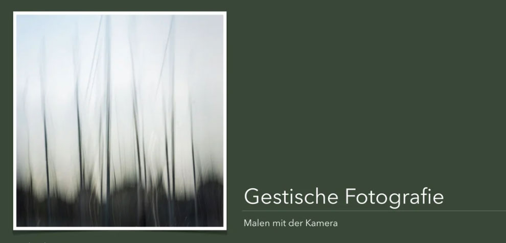 Gestische Fotografie: Malen mit der Kamera